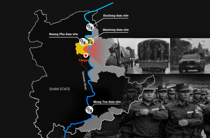 UWSA takeover of northern Tangyan paves the way for China’s damming of the Salween - Shan State ...